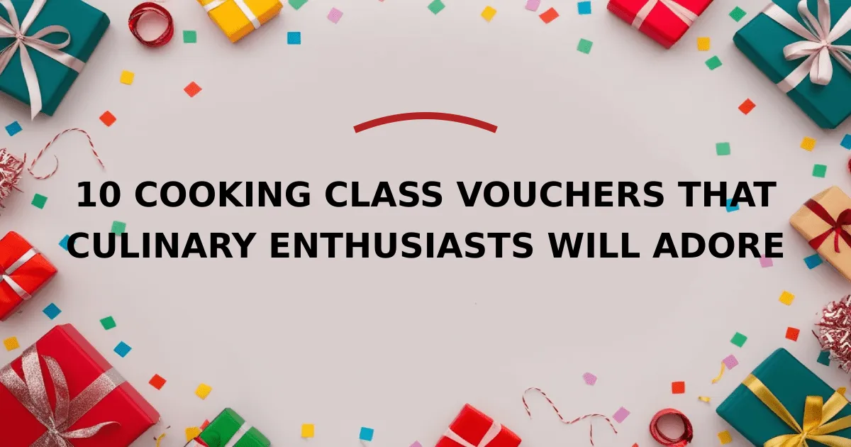 10 Cooking Class Vouchers That Culinary Enthusiasts Will Adore (2026 ...