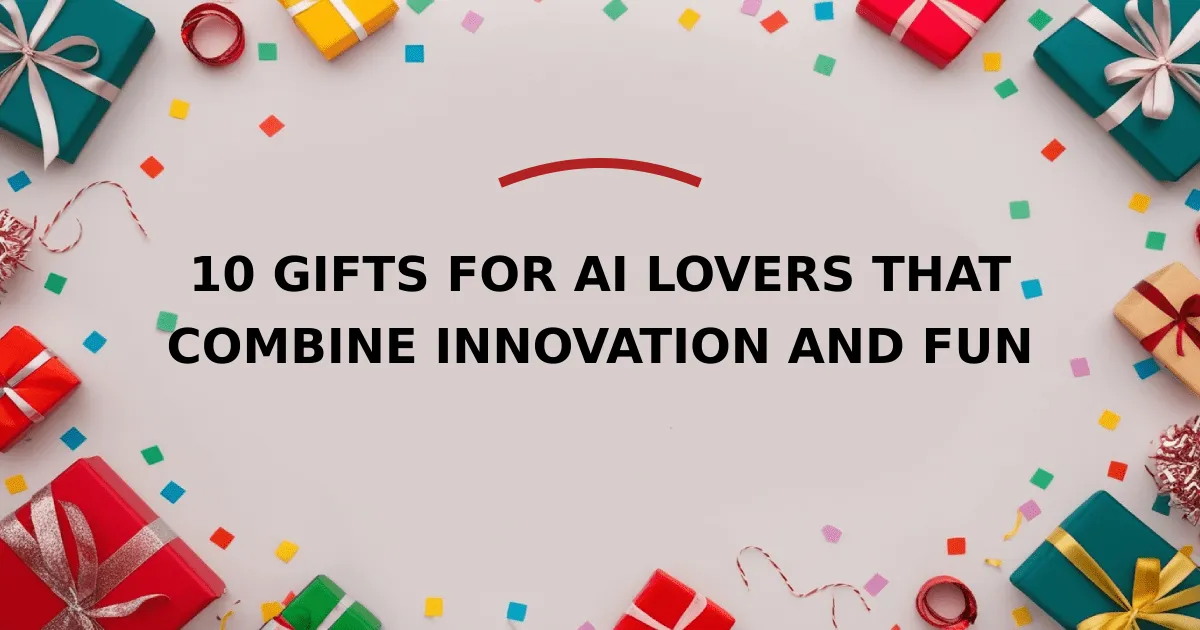 10 Gifts for AI Lovers That Combine Innovation and Fun (2026) | Giftron