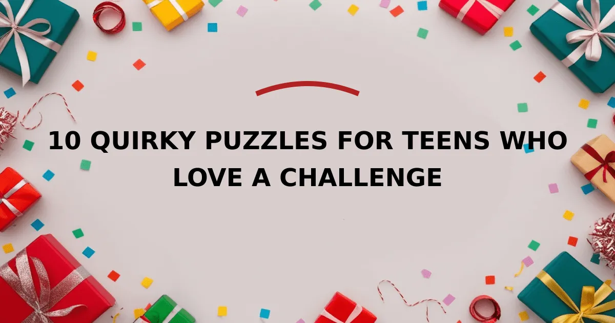 10 Quirky Puzzles for Teens Who Love a Challenge (2026) | Giftron