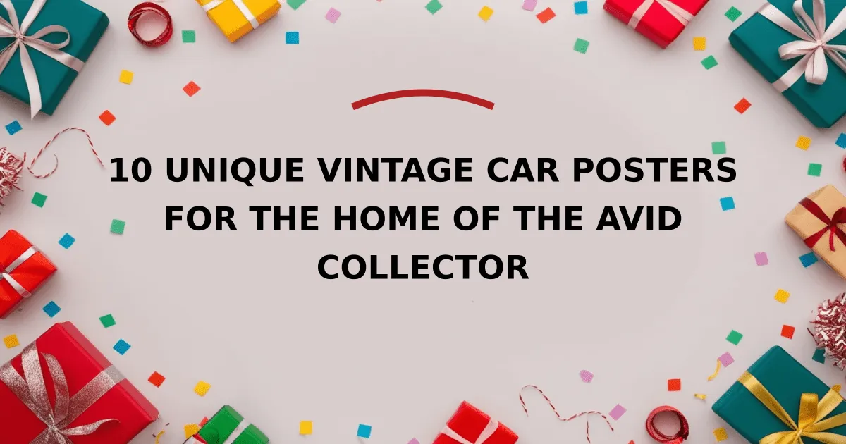 10 Unique Vintage Car Posters for the Home of the Avid Collector (2026 ...