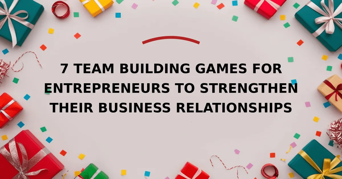 7 Team Building Games for Entrepreneurs to Strengthen Their Business ...